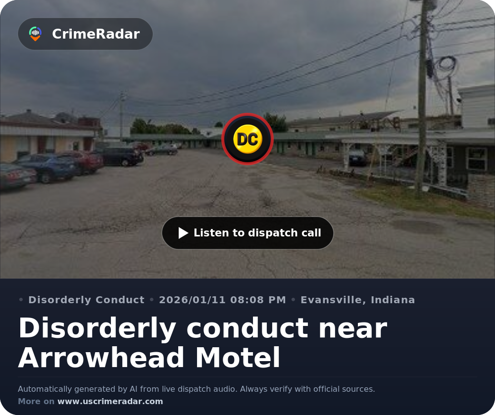 Disorderly conduct near Arrowhead Motel, Evansville IN | CrimeRadar