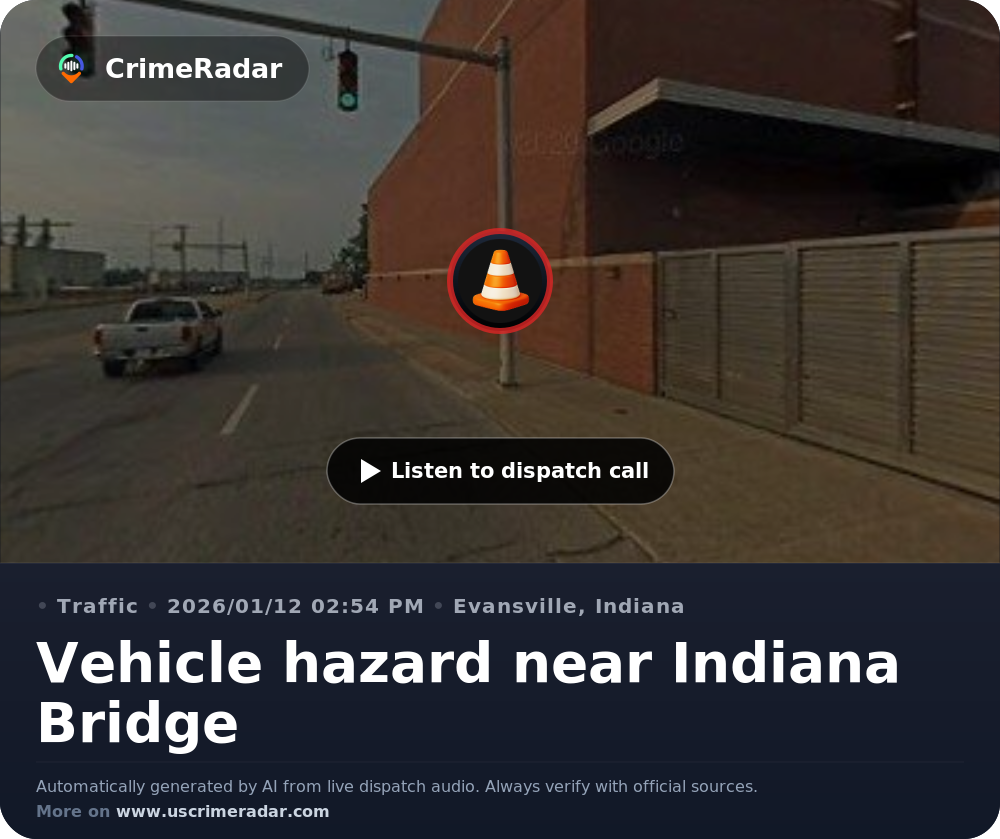 Vehicle hazard near Indiana Bridge, Evansville IN | CrimeRadar