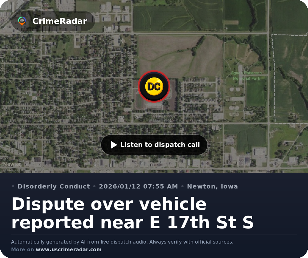 Dispute over vehicle reported near E 17th St S, Newton IA | CrimeRadar