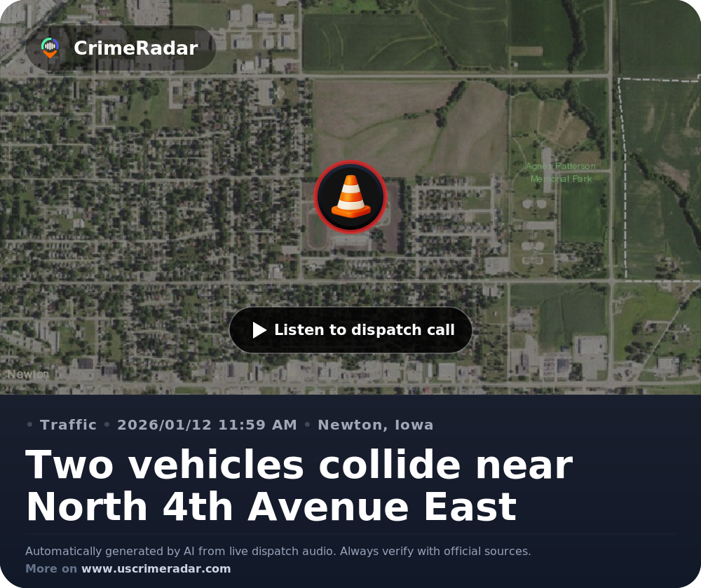 Two vehicles collide near North 4th Avenue East, Newton IA | CrimeRadar