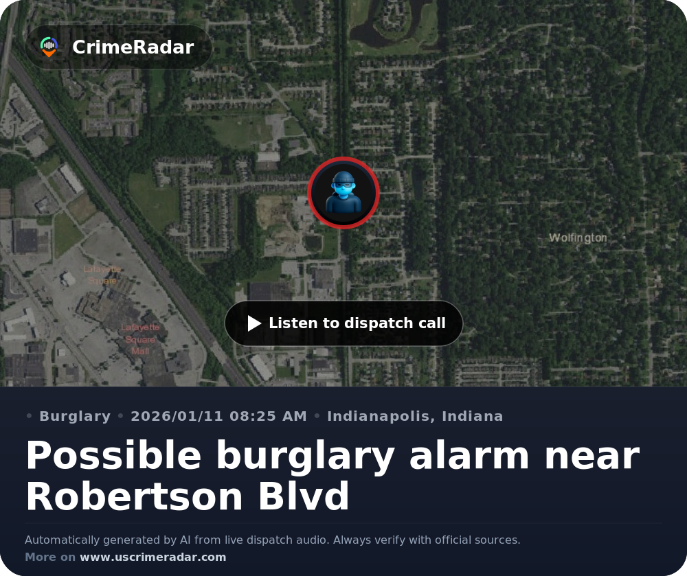 Possible burglary alarm near Robertson Blvd, Indianapolis IN | CrimeRadar