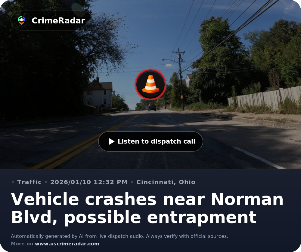 Vehicle crashes near Norman Blvd, possible entrapment, Cincinnati OH ...