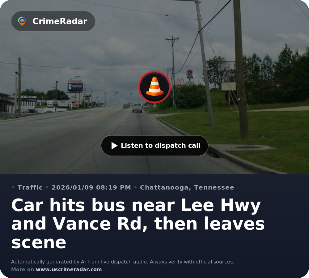 Car hits bus near Lee Hwy and Vance Rd, then leaves scene, Chattanooga ...
