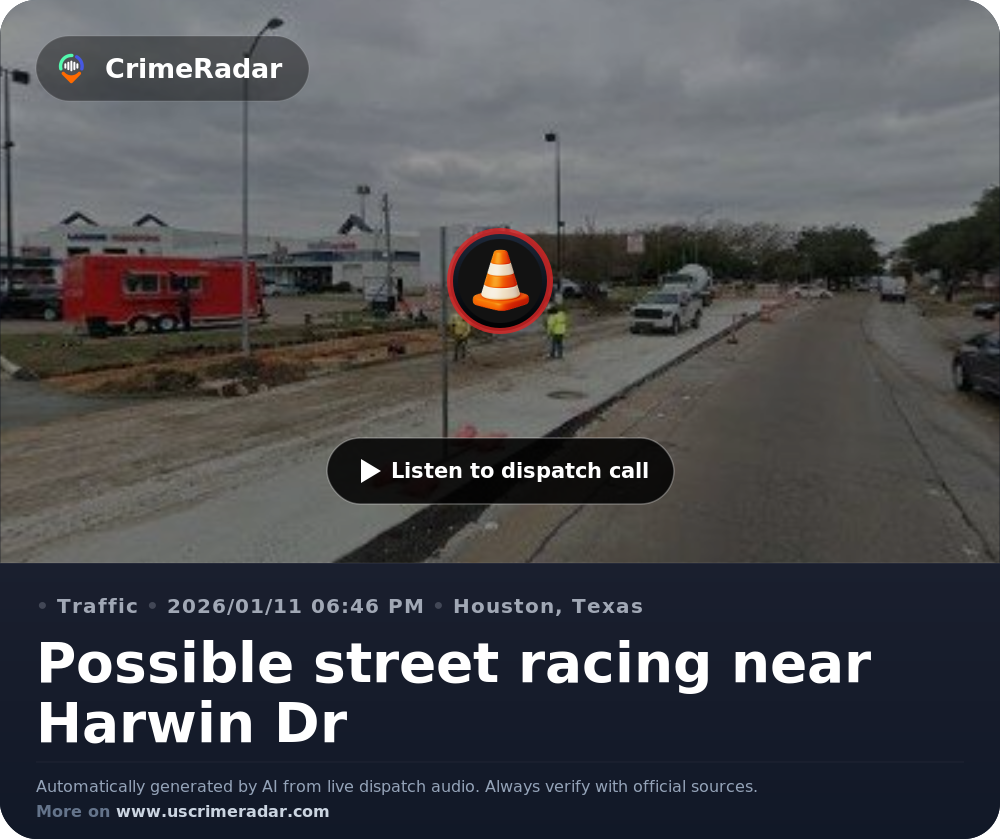 Possible street racing near Harwin Dr, Houston TX | CrimeRadar