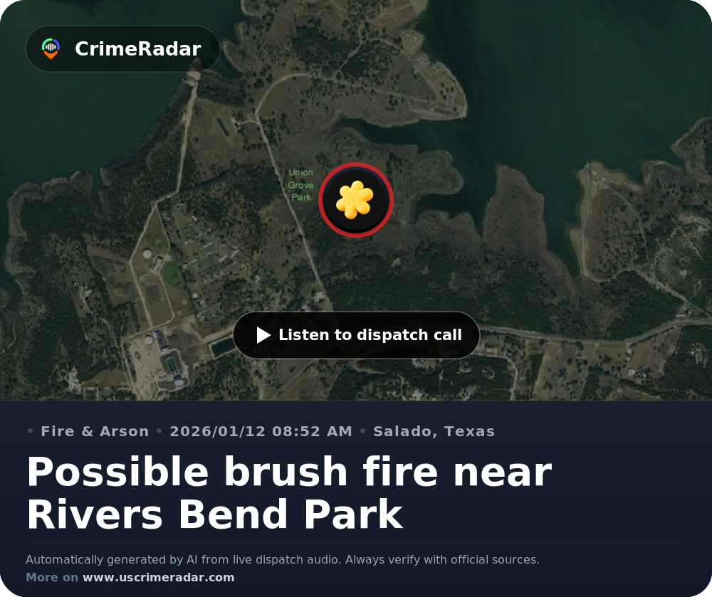 Possible brush fire near Rivers Bend Park, Salado TX | CrimeRadar