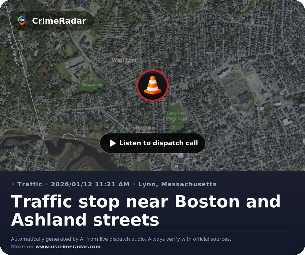 Traffic stop near Boston and Ashland streets, Lynn MA | CrimeRadar
