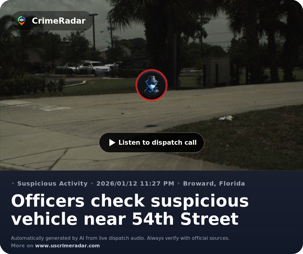 Officers check suspicious vehicle near 54th Street, Broward County FL ...