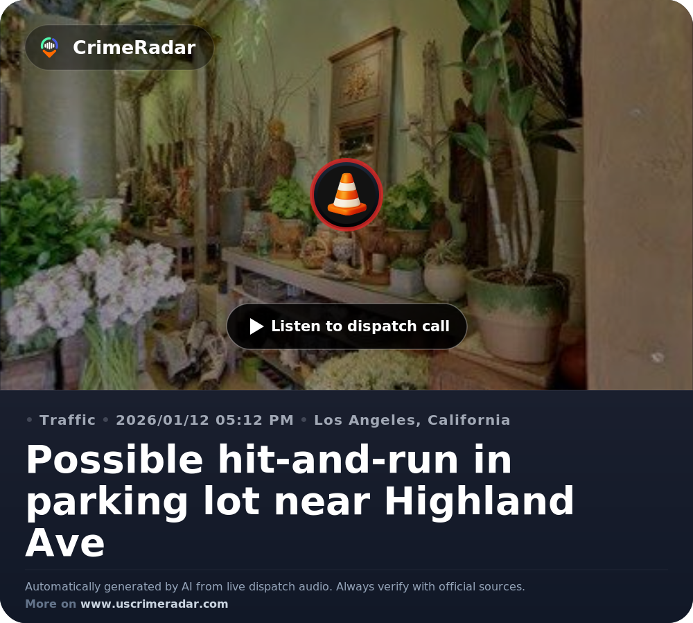 Possible hit-and-run in parking lot near Highland Ave, Los Angeles CA ...