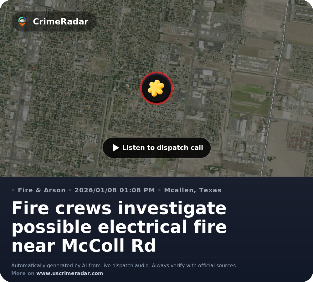Fire crews investigate possible electrical fire near McColl Rd, Mcallen ...