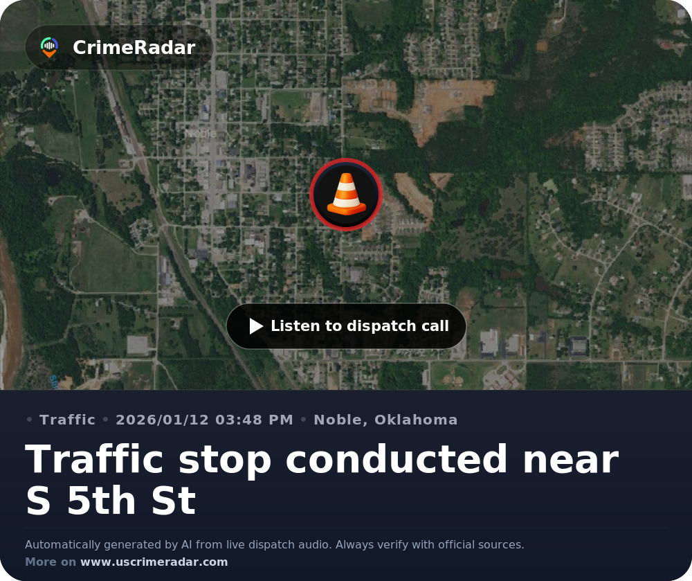 Traffic stop conducted near S 5th St, Noble OK | CrimeRadar