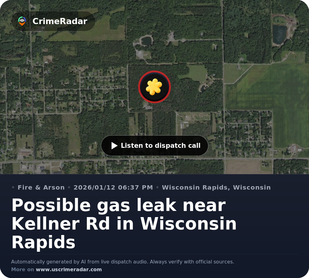 Possible gas leak near Kellner Rd in Wisconsin Rapids, Wisconsin Rapids ...