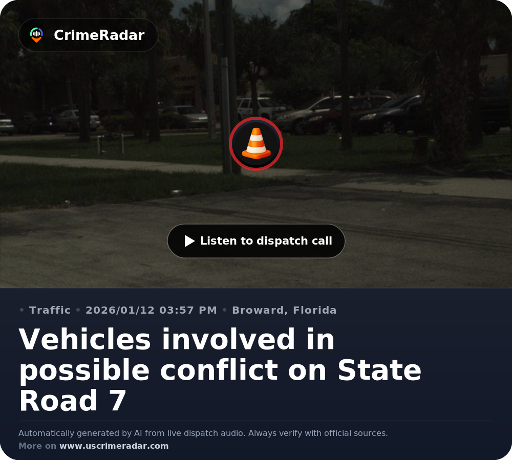 Vehicles involved in possible conflict on State Road 7, Broward County ...