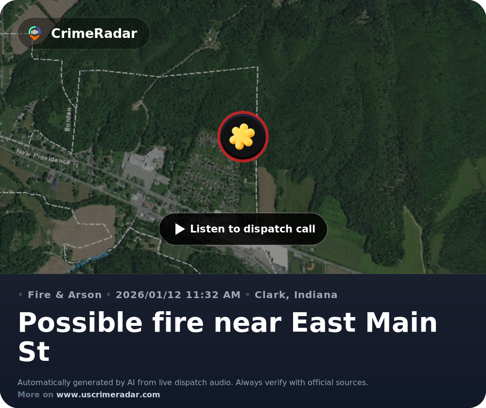 Possible fire near East Main St, Clark County IN | CrimeRadar