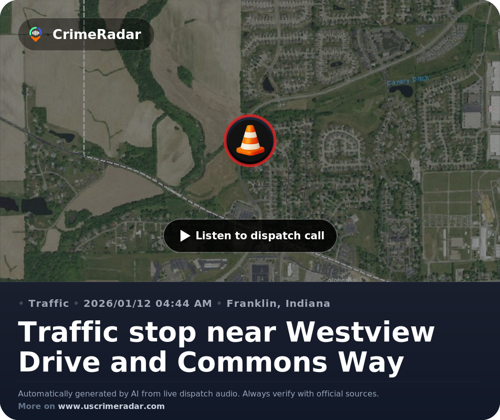 Traffic stop near Westview Drive and Commons Way, Franklin IN | CrimeRadar