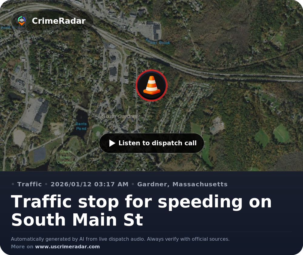 Traffic stop for speeding on South Main St, Gardner MA | CrimeRadar