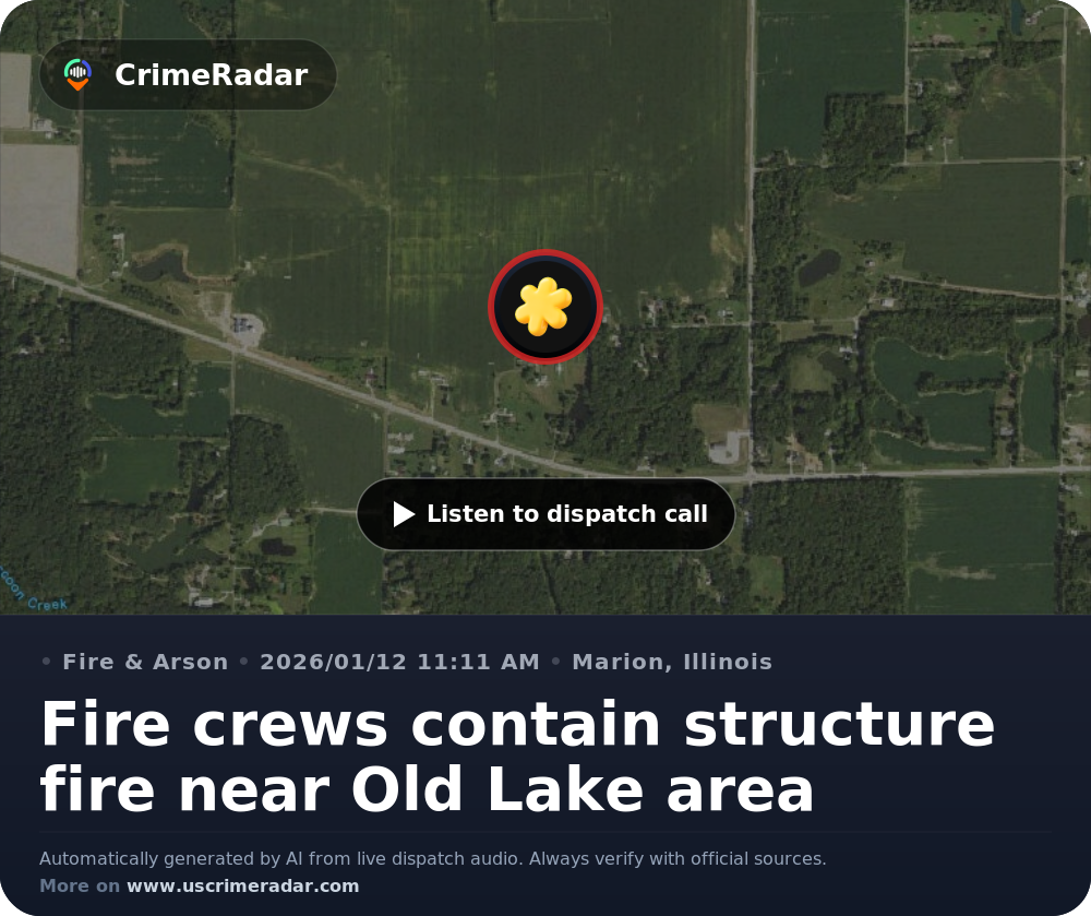 Fire crews contain structure fire near Old Lake area, Marion County IL ...
