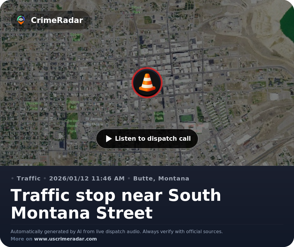 Traffic stop near South Montana Street, Butte MT | CrimeRadar