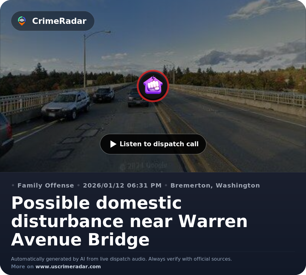 Possible domestic disturbance near Warren Avenue Bridge, Bremerton WA ...