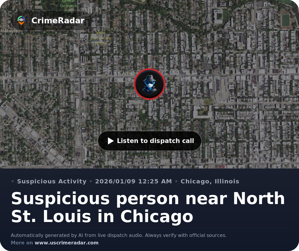 Suspicious person near North St. Louis in Chicago, Chicago IL | CrimeRadar
