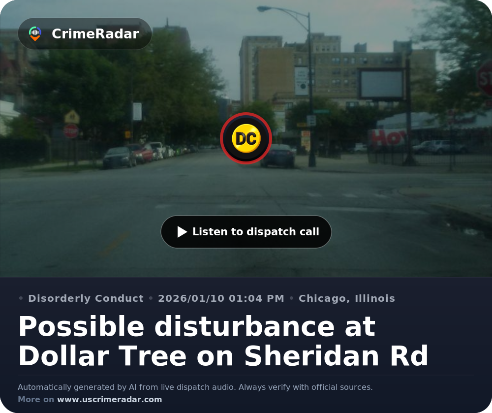 Possible disturbance at Dollar Tree on Sheridan Rd, Chicago IL | CrimeRadar