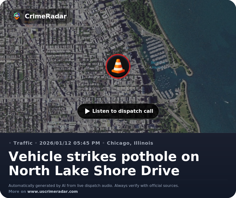 Vehicle strikes pothole on North Lake Shore Drive, Chicago IL | CrimeRadar