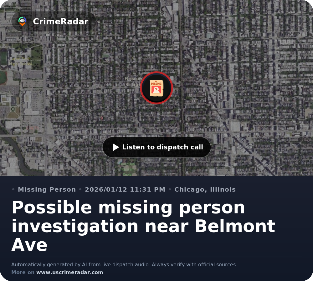 Possible missing person investigation near Belmont Ave, Chicago IL ...