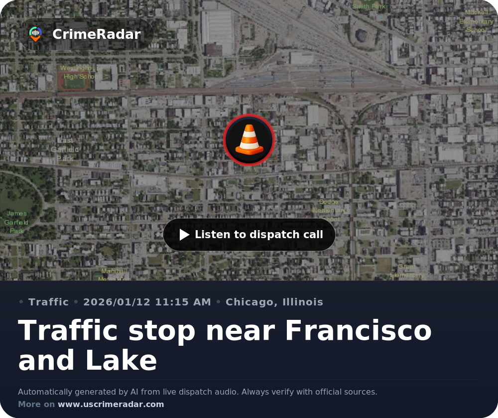 Traffic stop near Francisco and Lake, Chicago IL | CrimeRadar