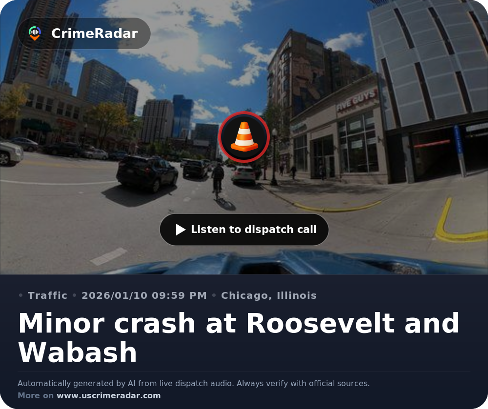 Minor crash at Roosevelt and Wabash, Chicago IL | CrimeRadar