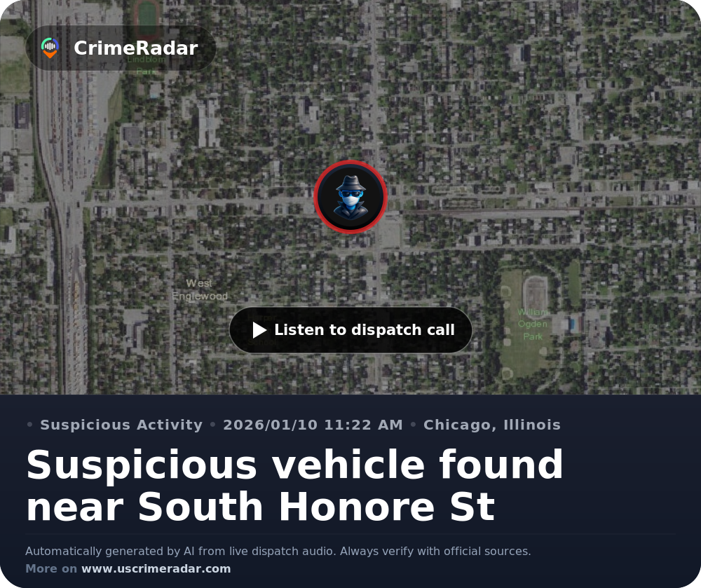Suspicious vehicle found near South Honore St, Chicago IL | CrimeRadar