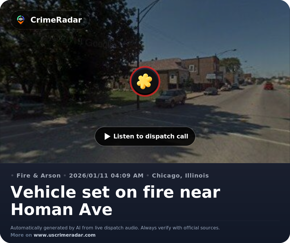 Vehicle set on fire near Homan Ave, Chicago IL | CrimeRadar