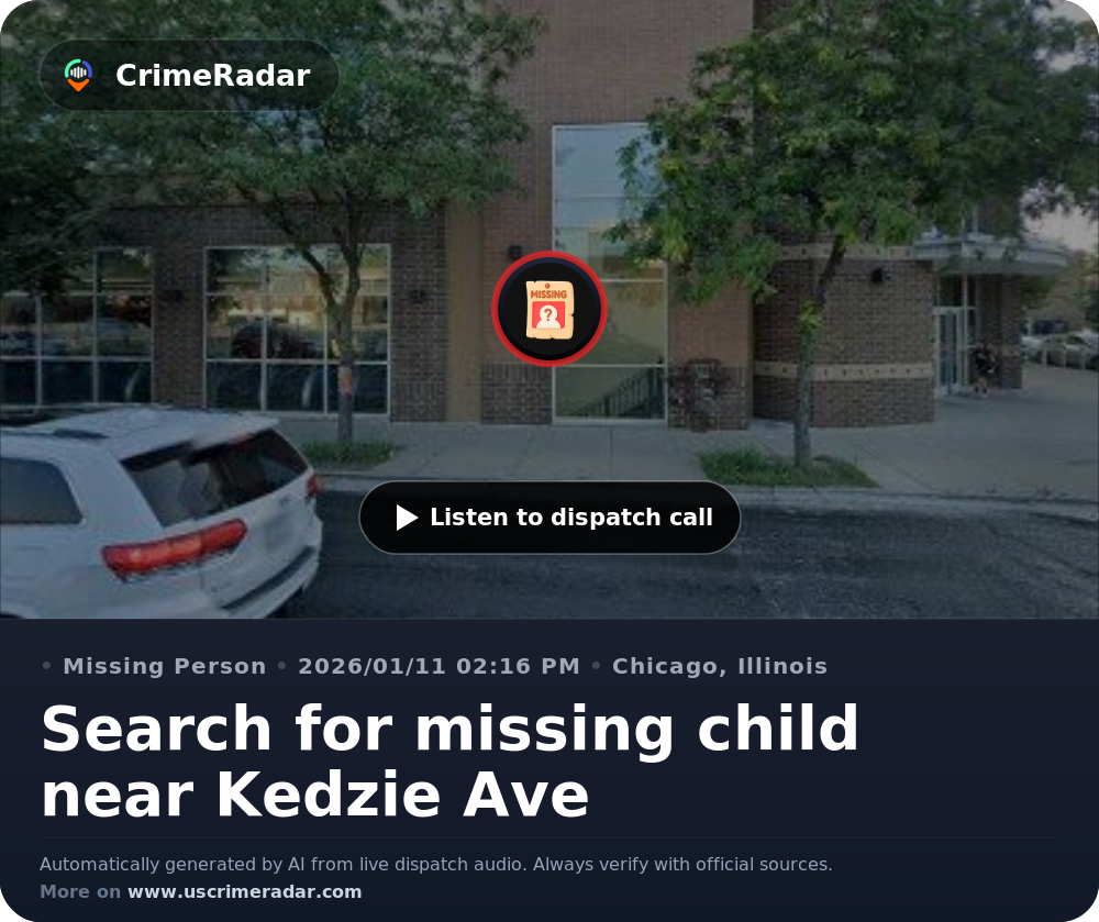 Search for missing child near Kedzie Ave, Chicago IL | CrimeRadar