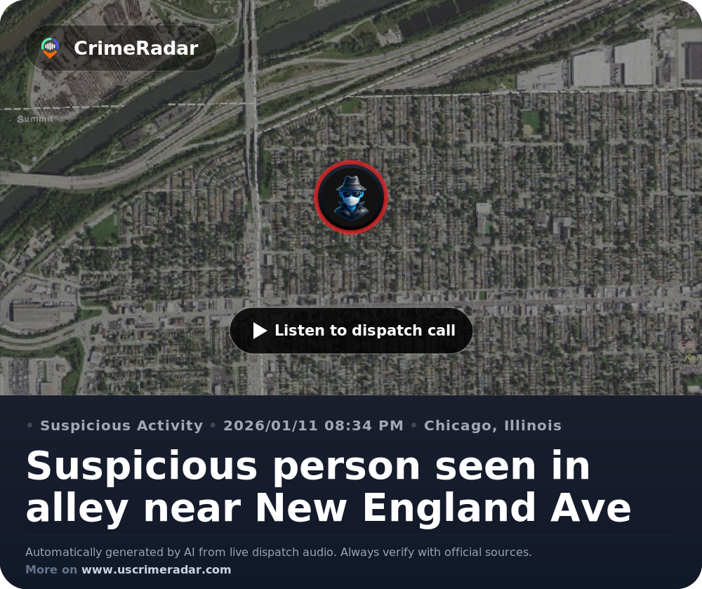 Suspicious person seen in alley near New England Ave, Chicago IL ...