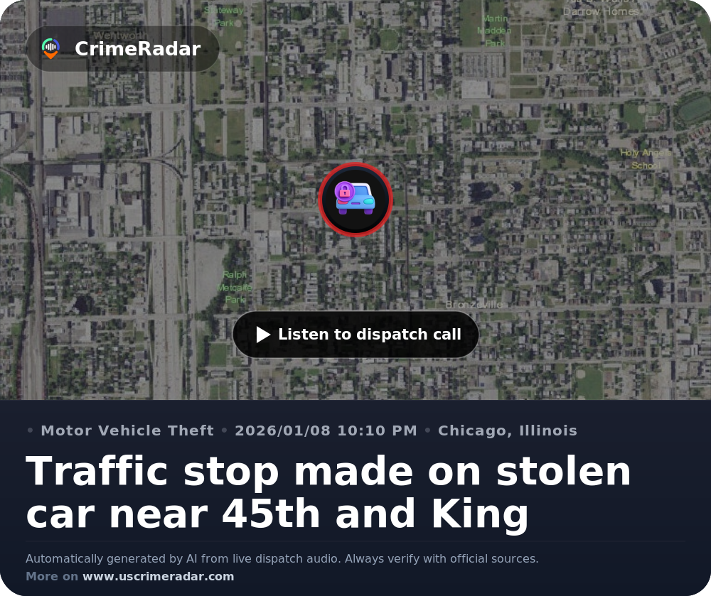 Traffic stop made on stolen car near 45th and King, Chicago IL | CrimeRadar