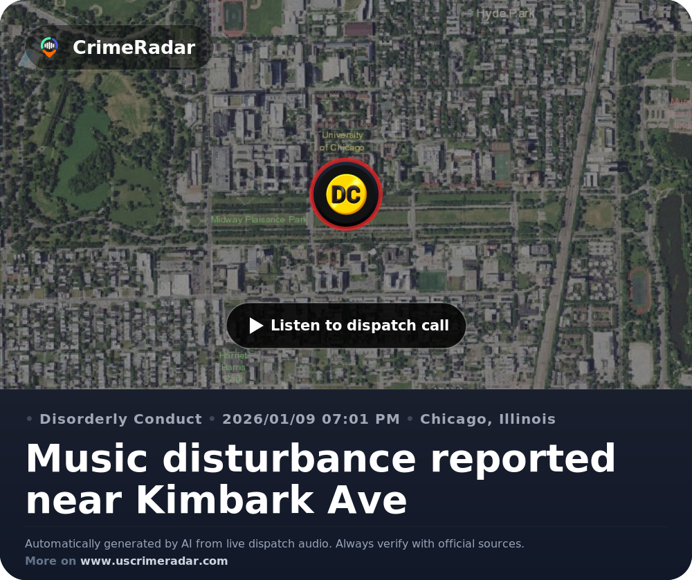 Music disturbance reported near Kimbark Ave, Chicago IL | CrimeRadar