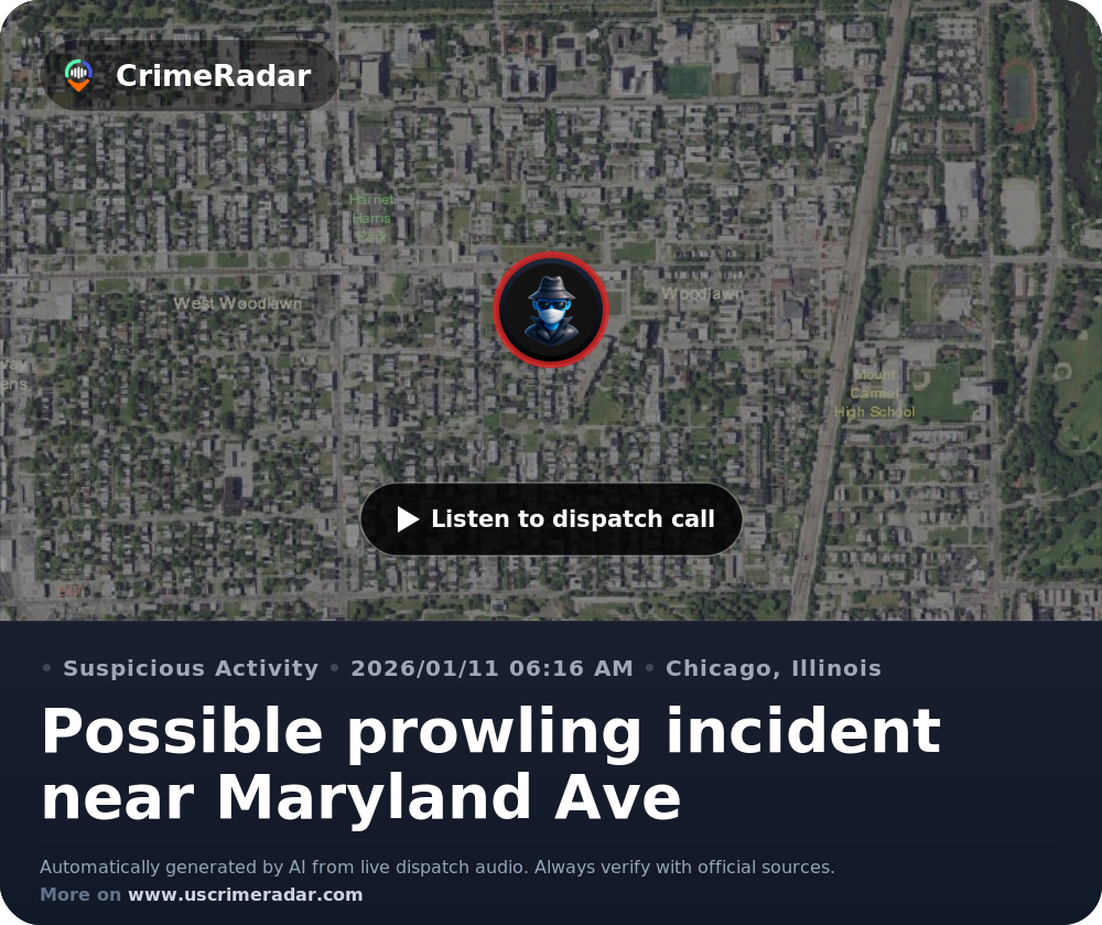 Possible prowling incident near Maryland Ave, Chicago IL | CrimeRadar