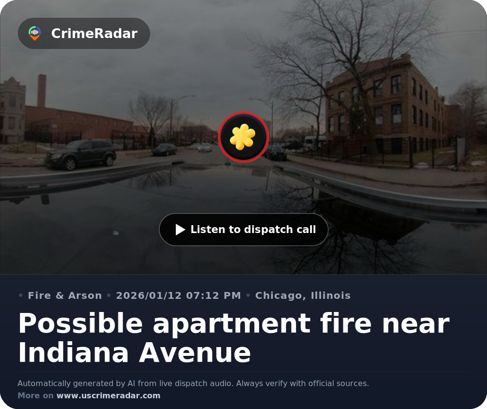 Possible apartment fire near Indiana Avenue, Chicago IL | CrimeRadar