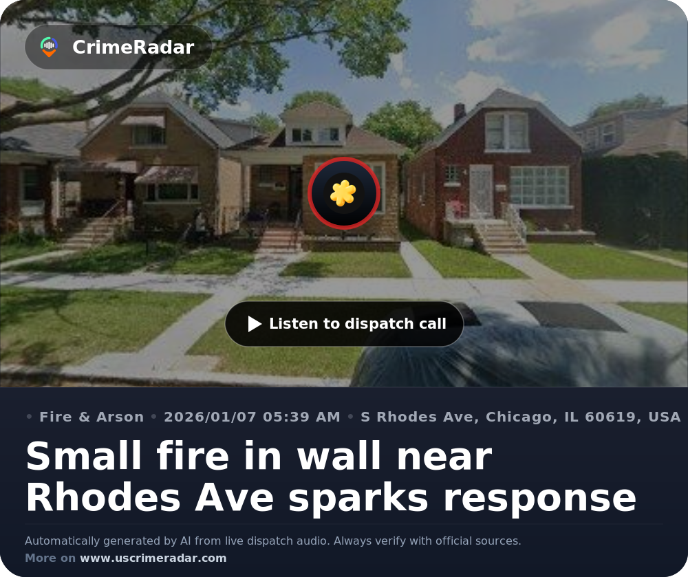 Small fire in wall near Rhodes Ave sparks response, Chicago IL | CrimeRadar