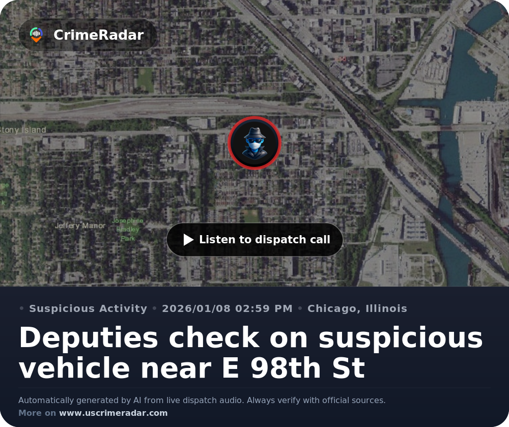 Deputies check on suspicious vehicle near E 98th St, Chicago IL ...
