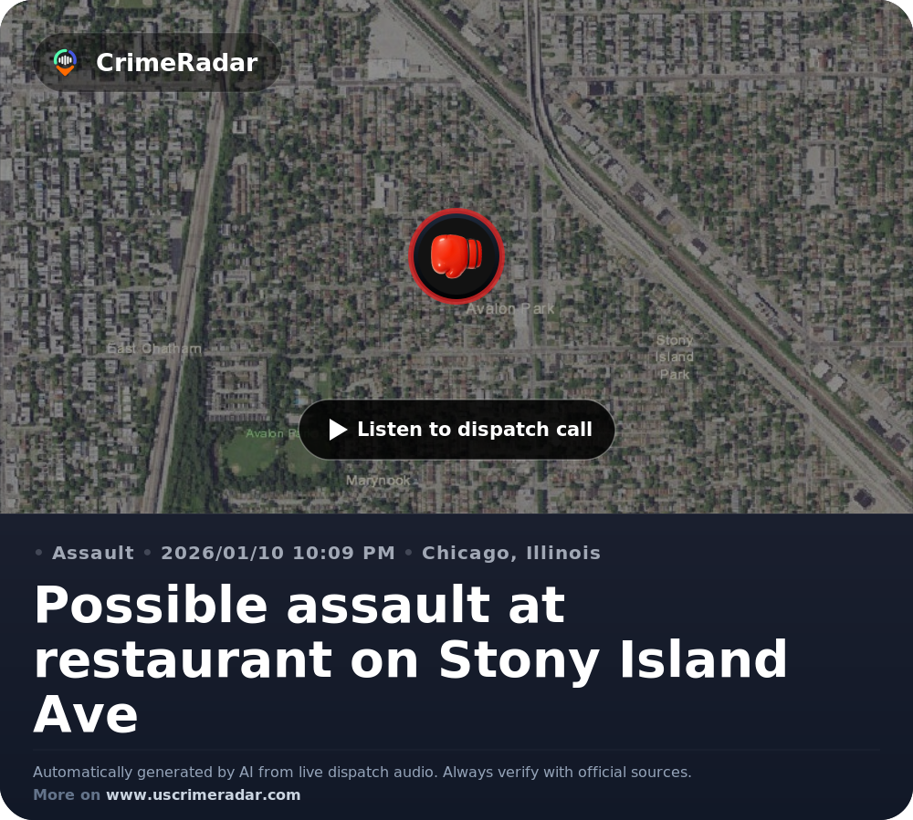 Possible assault at restaurant on Stony Island Ave, Chicago IL | CrimeRadar