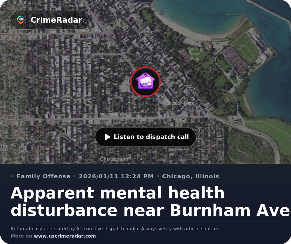 Apparent mental health disturbance near Burnham Ave, Chicago IL ...