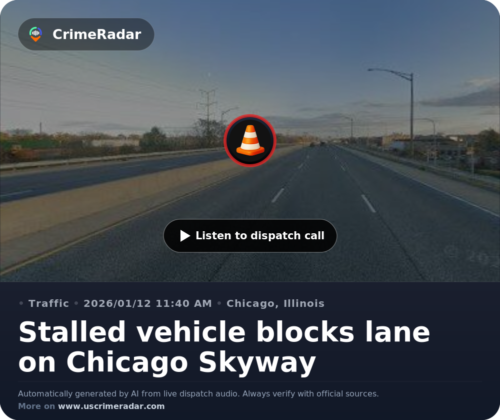 Stalled vehicle blocks lane on Chicago Skyway, Chicago IL | CrimeRadar