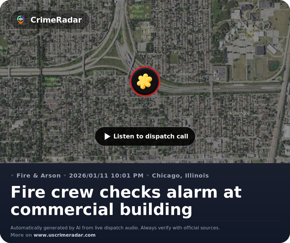 Fire crew checks alarm at commercial building, Chicago IL | CrimeRadar