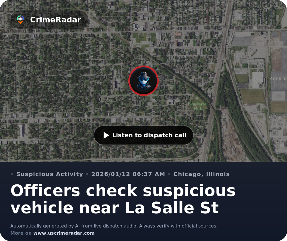 Officers check suspicious vehicle near La Salle St, Chicago IL | CrimeRadar