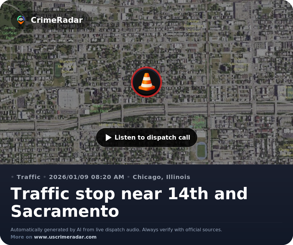 Traffic stop near 14th and Sacramento, Chicago IL | CrimeRadar
