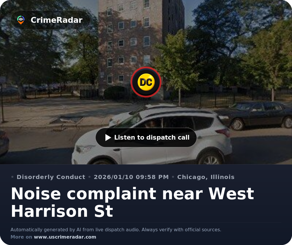 Noise complaint near West Harrison St, Chicago IL | CrimeRadar