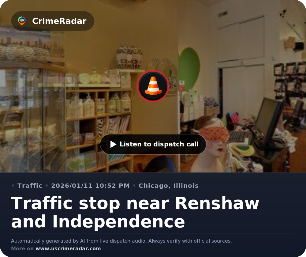 Traffic stop near Renshaw and Independence, Chicago IL | CrimeRadar