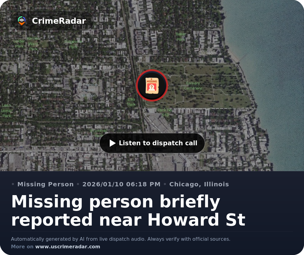 Missing person briefly reported near Howard St, Chicago IL | CrimeRadar