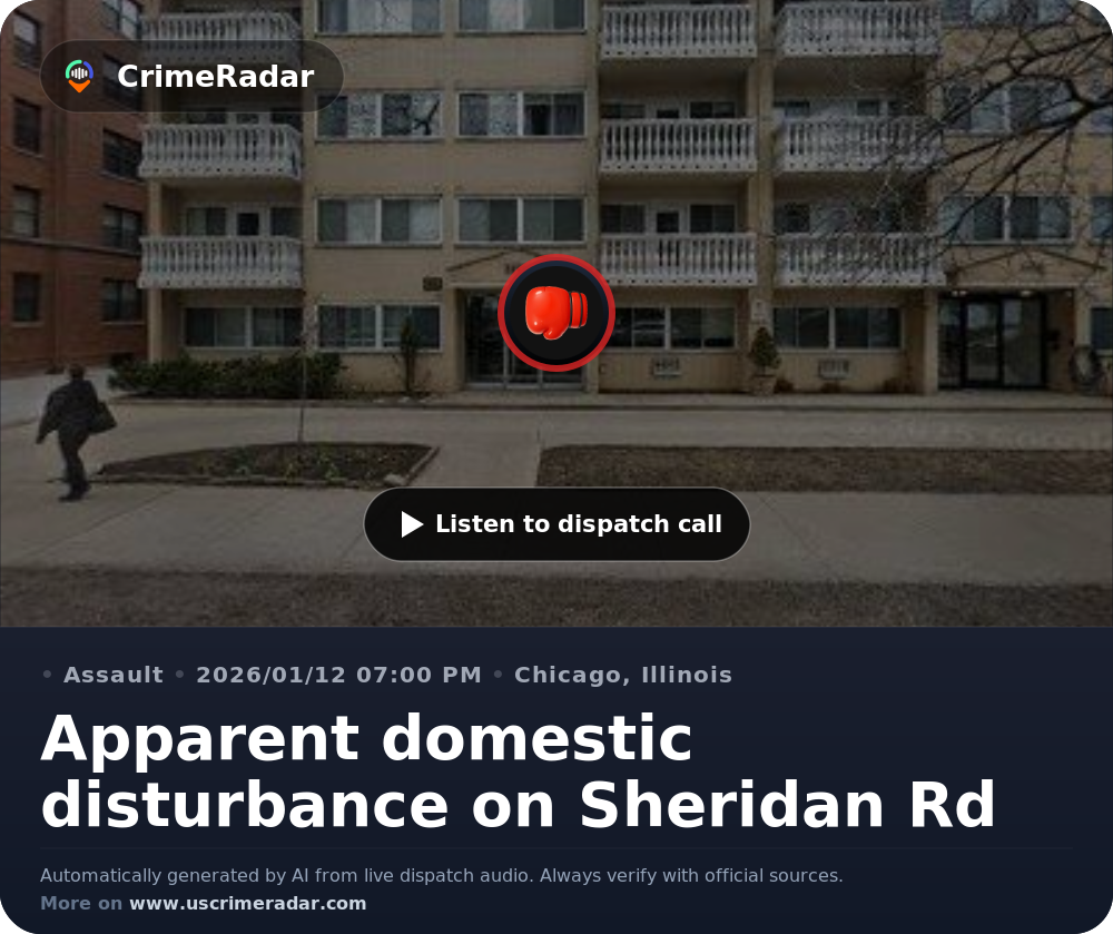 Apparent domestic disturbance on Sheridan Rd, Chicago IL | CrimeRadar