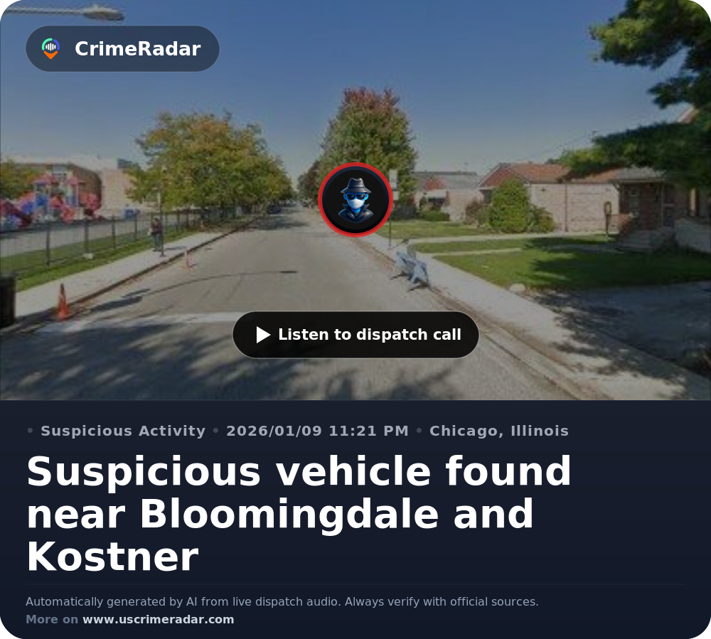 Suspicious vehicle found near Bloomingdale and Kostner, Chicago IL ...