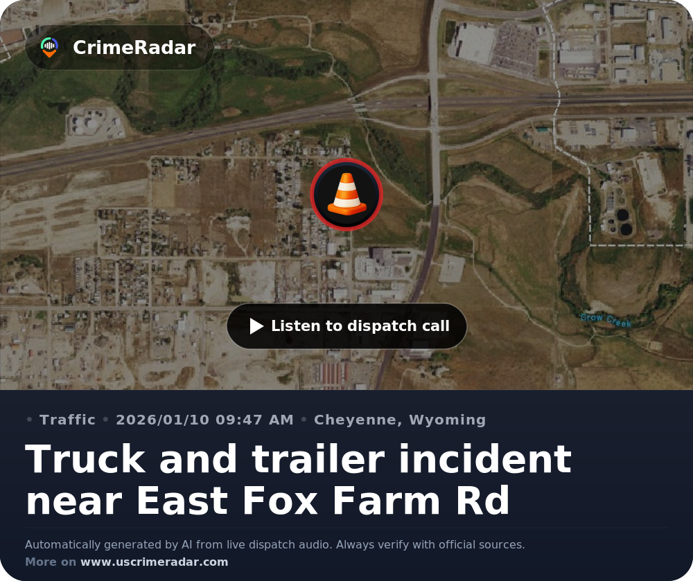 Truck and trailer incident near East Fox Farm Rd, Cheyenne WY | CrimeRadar